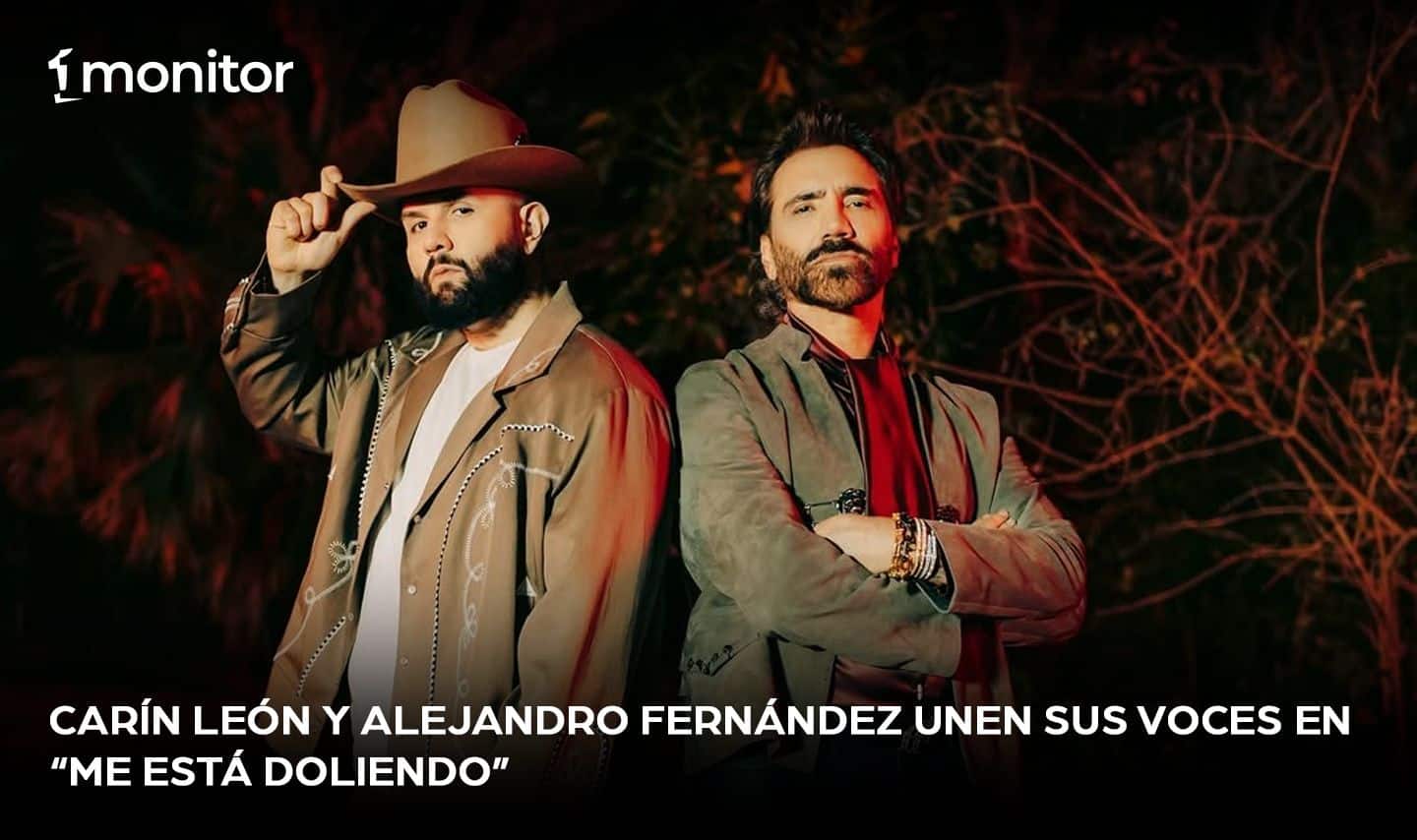 Carin Leon y Alejandro Fernández unen sus voces en "Me Está Doliendo" - Sistema de monitoreo ...
