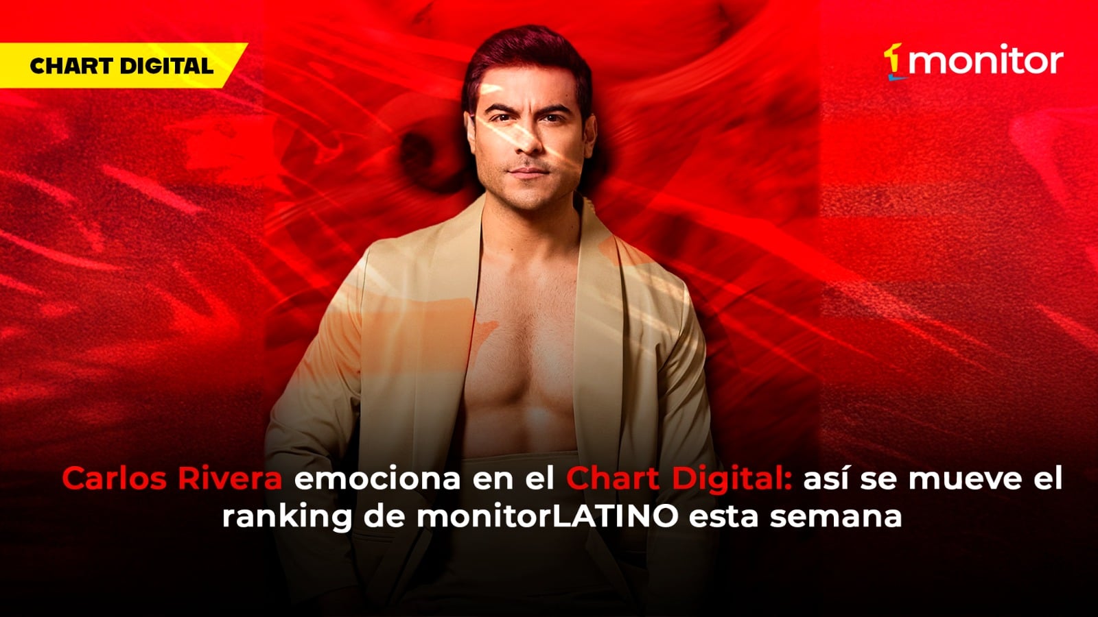 Carlos Rivera emociona en el Chart Digital: así se mueve el ranking de ...